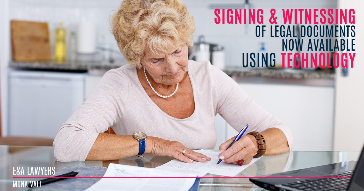 Legal Documents can be Signed/Witnessed Remotely | E&A Lawyers