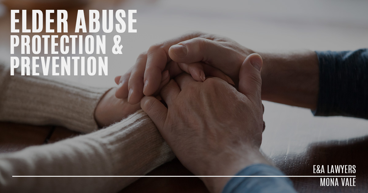 Elder Abuse | Protection & Prevention | E&A Lawyers
