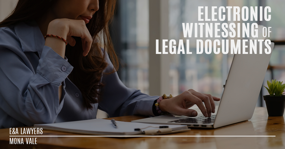 Electronic Document Witnessing Permanent in NSW | E&A Lawyers